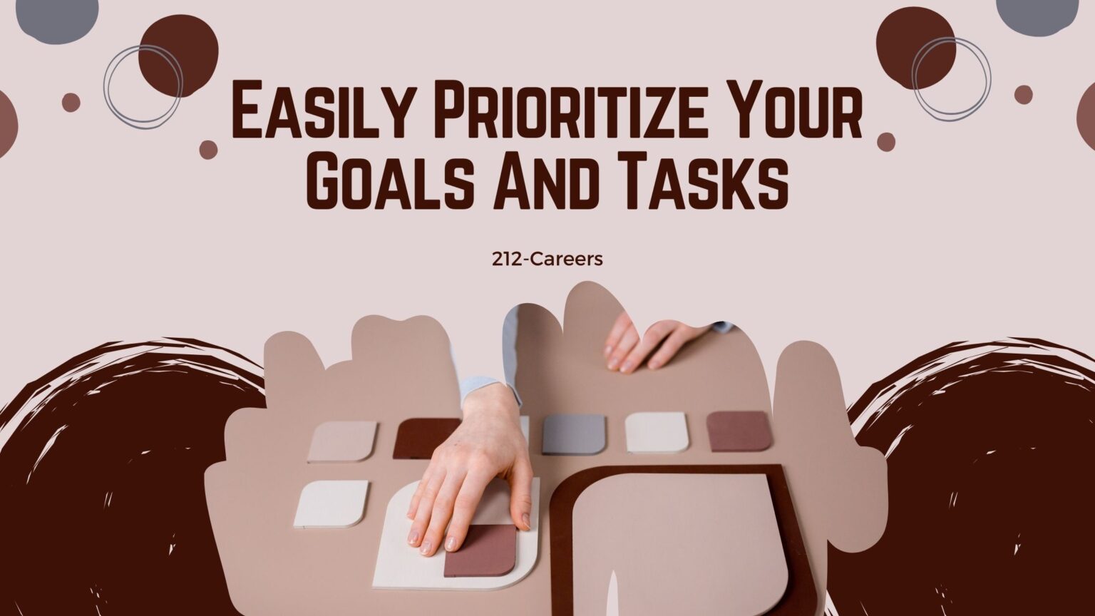 Easily Prioritize Your Goals and Tasks – 212 Careers