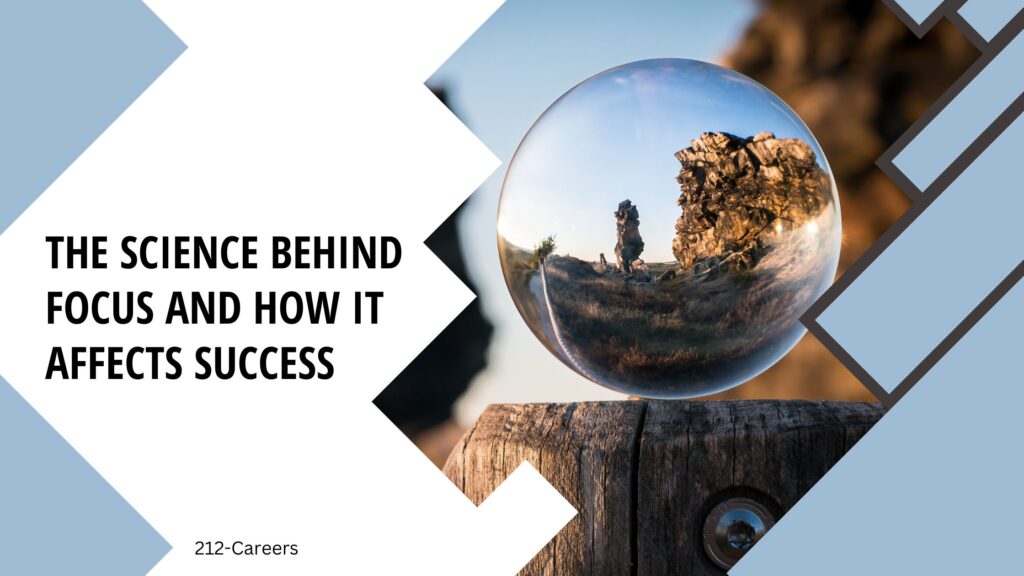 The Science Behind Focus and How It Affects Success – 212 Careers