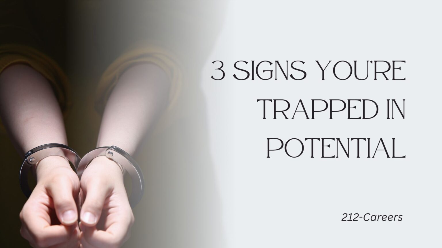 3 Signs You’re Trapped in Potential – 212 Careers